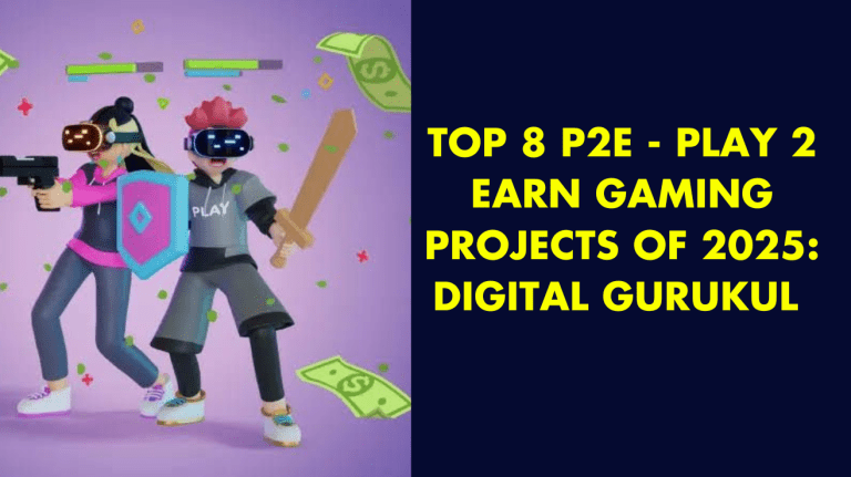 Top 8 P2E- Play 2 Earn gaming projects of 2025 – Digital Gurukul