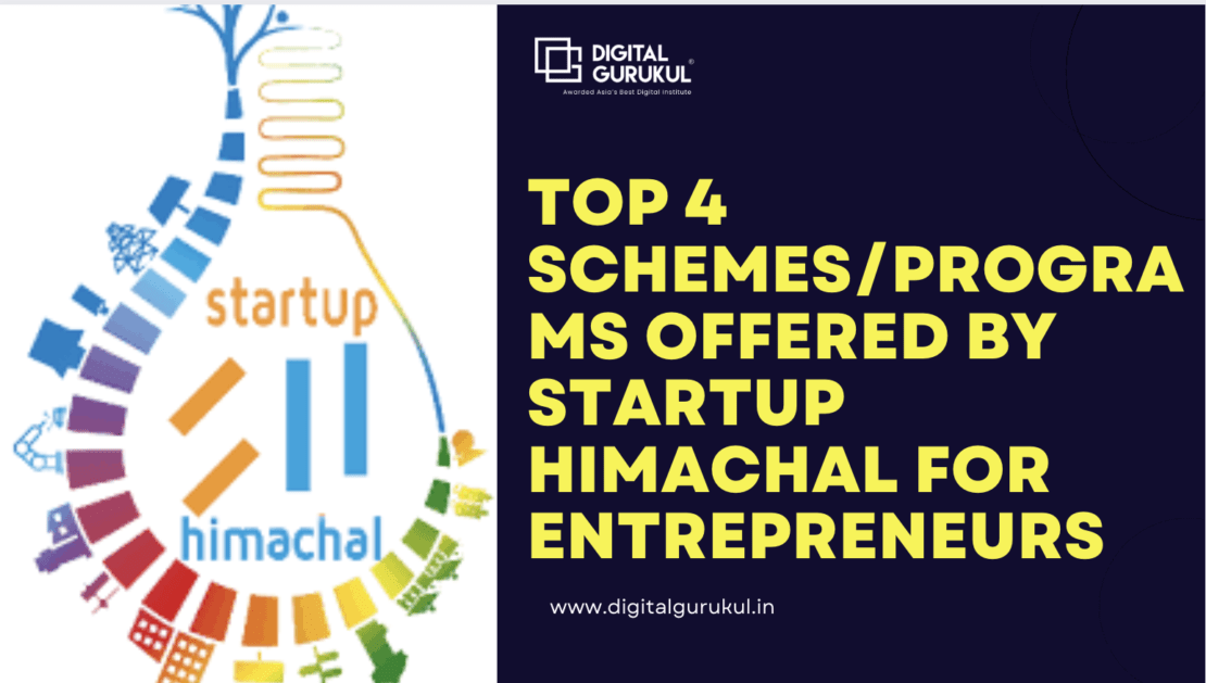 Top 4 schemes/programs offered by Startup Himachal for entrepreneurs