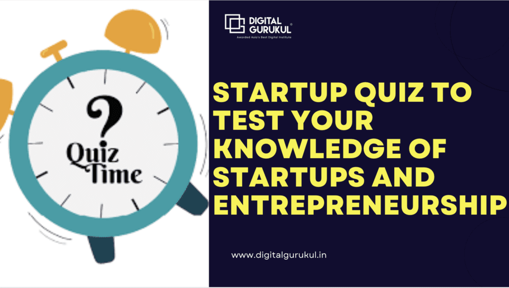 11 Startup quiz to test your knowledge of startups and entrepreneurship